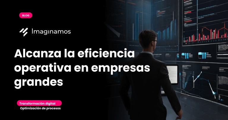 Las Claves De La Eficiencia Operativa En Empresas Grandes
